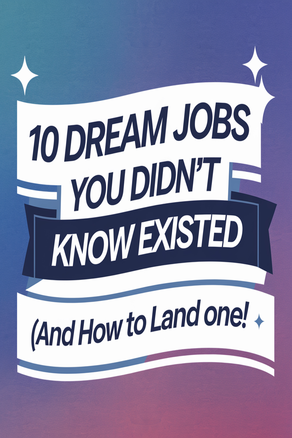 Dream Jobs: How to Find Your Perfect Career Path