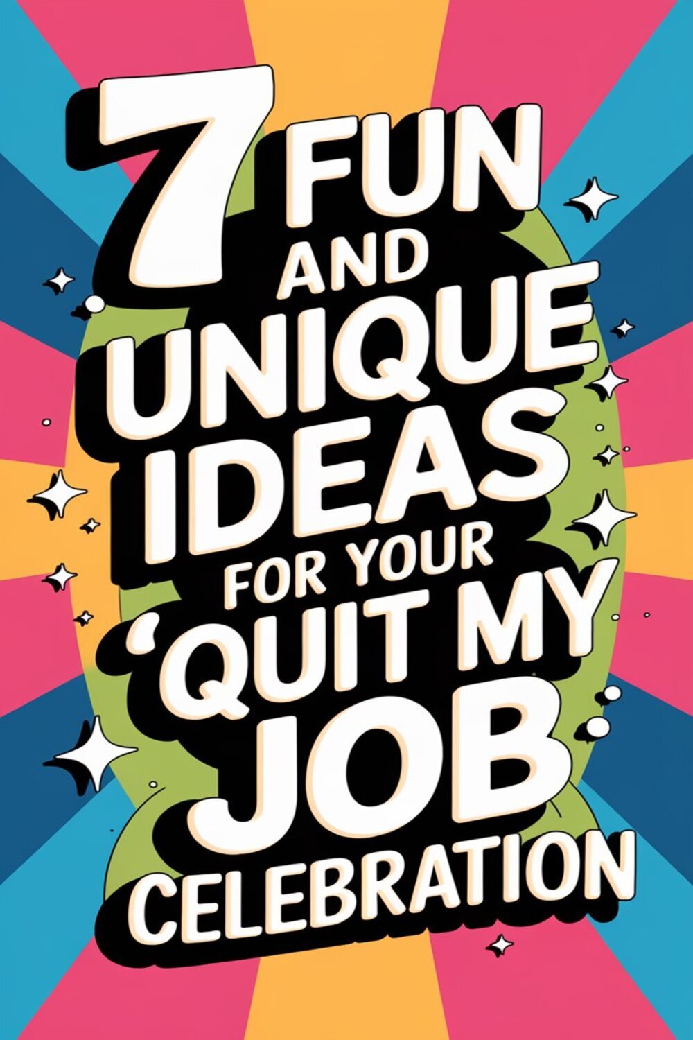 7 Fun and Unique Ideas for Your 'Quit My Job' Celebration 🎉