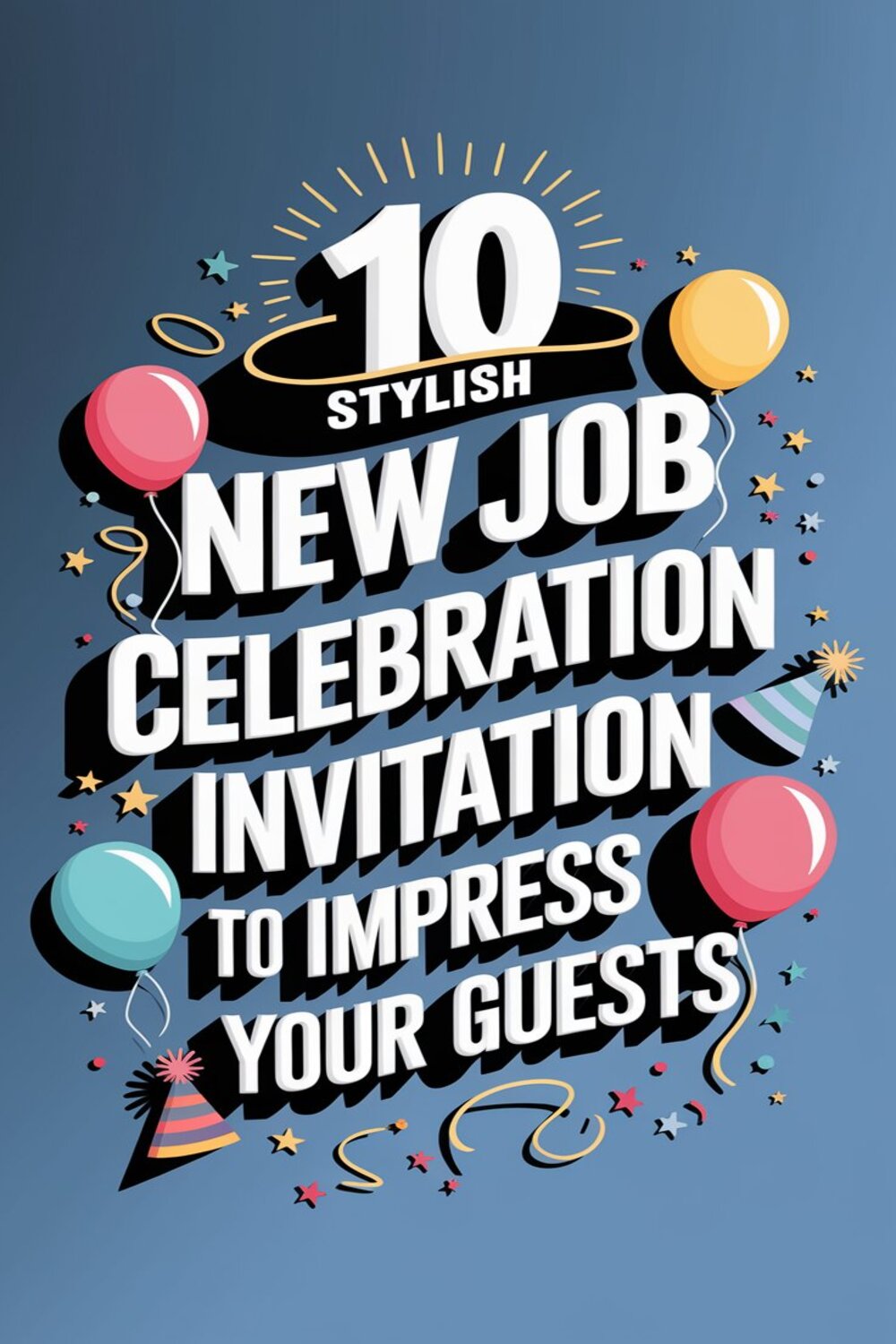 10 Stylish New Job Celebration Invitation Ideas to Impress Your Guests