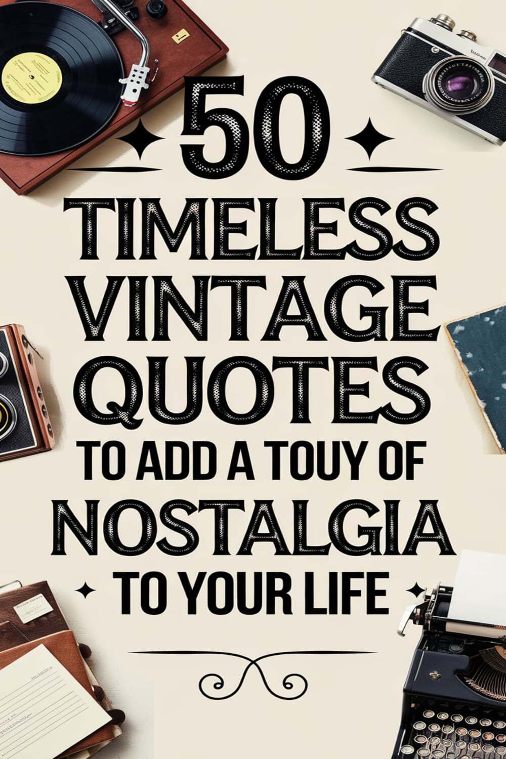 50 Timeless Vintage Quotes to Add a Touch of Nostalgia to Your Life