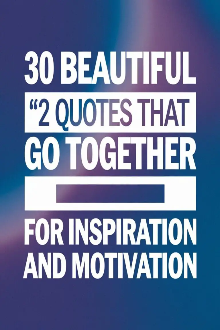 30 Perfect Pairs of ‘2 Quotes That Go Together’ for Inspiration and ...