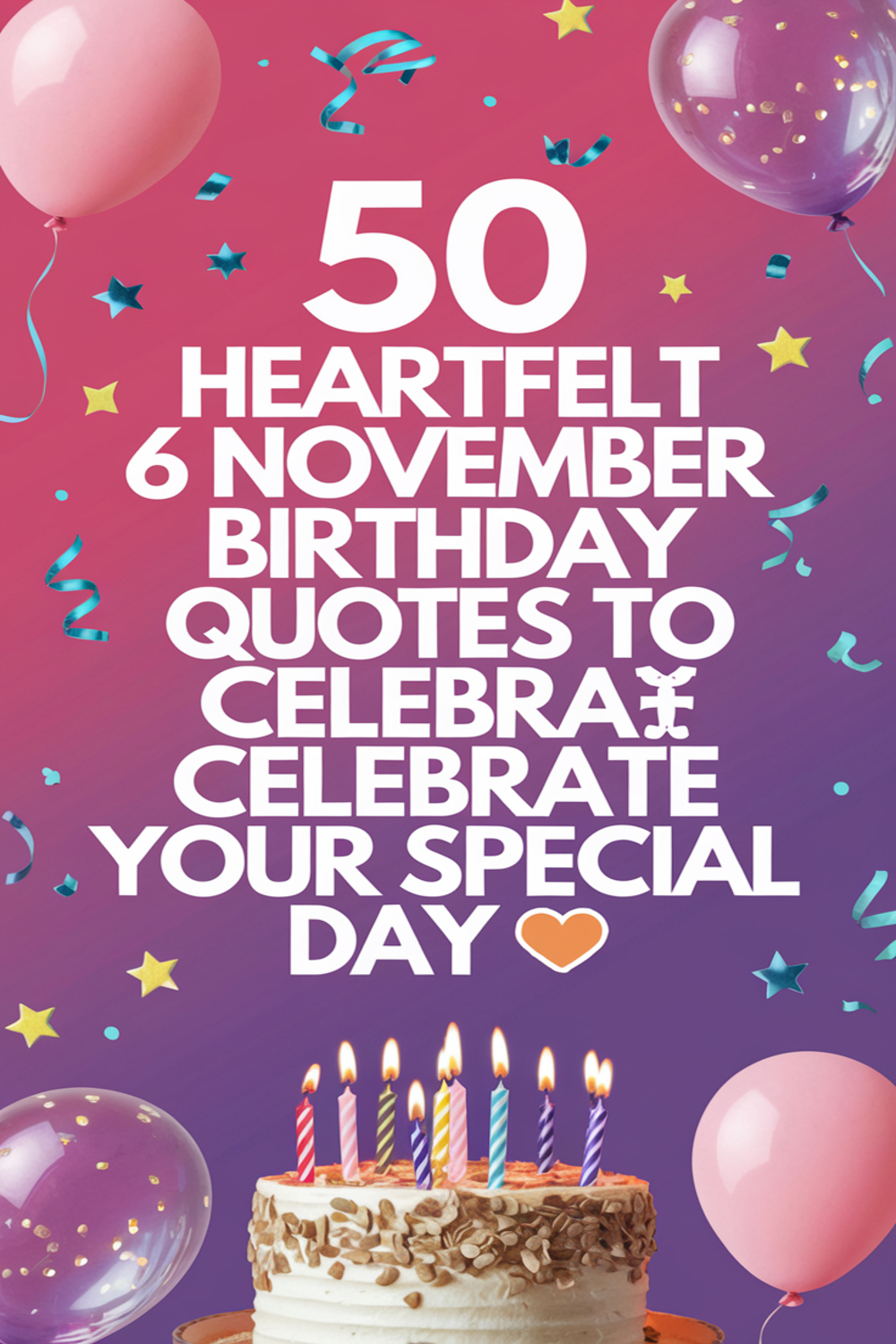 30+ Memorable 6 November Birthday Quotes to Brighten Someone's Special ...