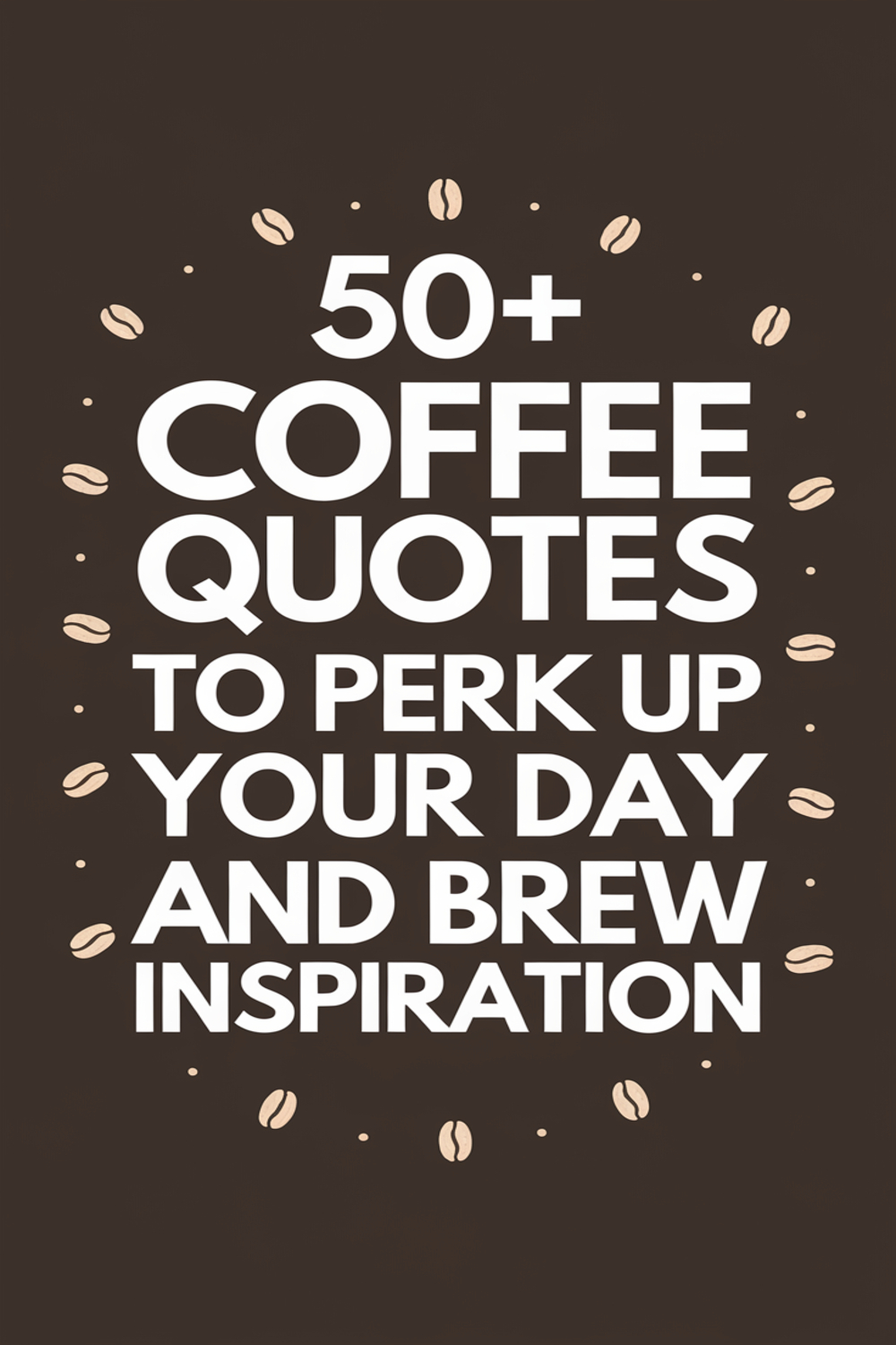 50+ Coffee Quotes to Perk Up Your Mood and Brew Inspiration