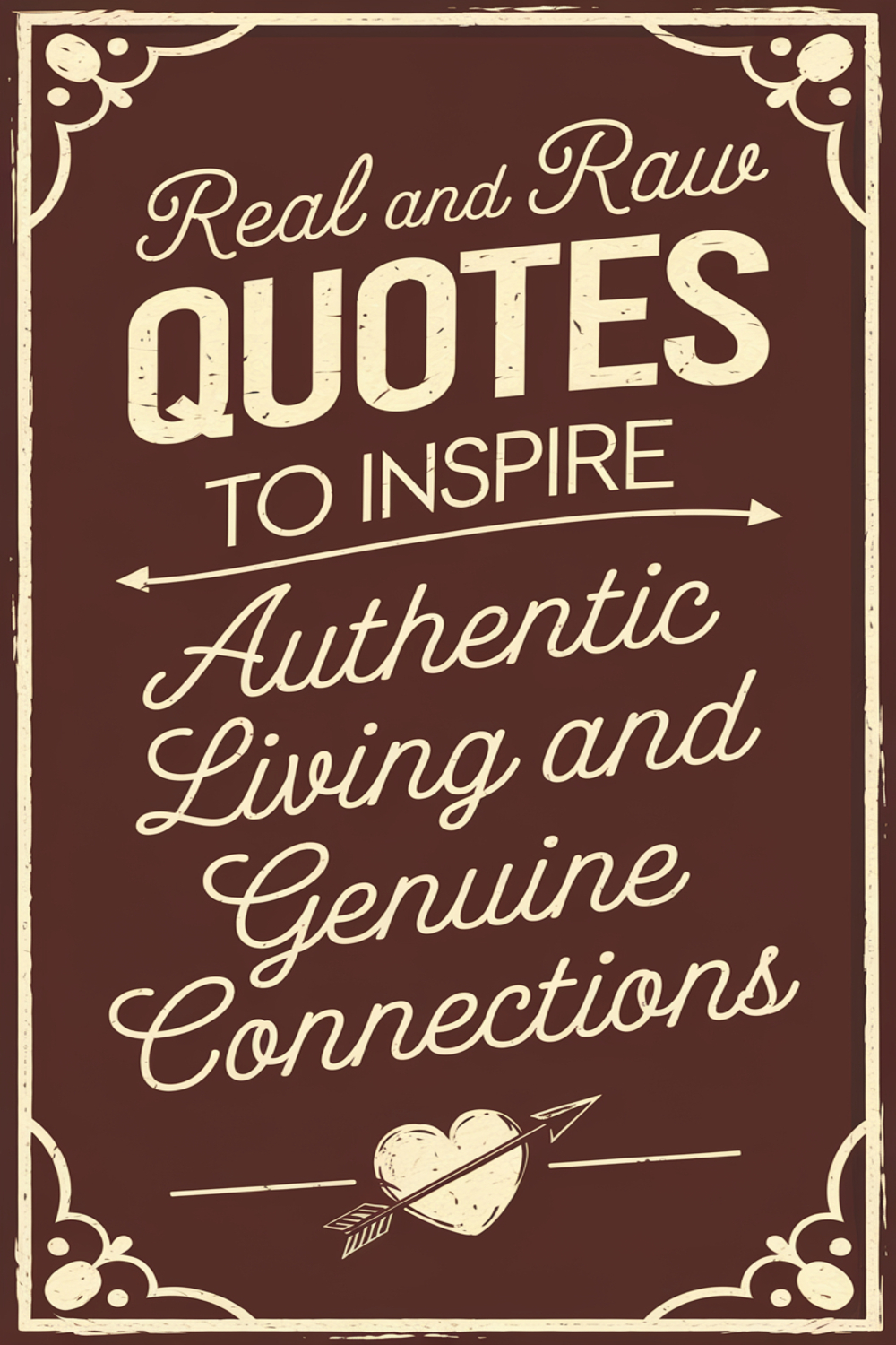Real and Raw Quotes to Inspire Authentic Living and Genuine Connections