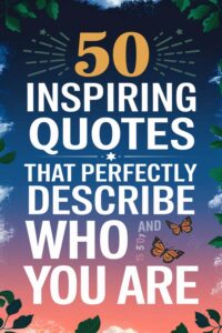 50 Powerful Quotes That Describe Me: Find Your Perfect Match