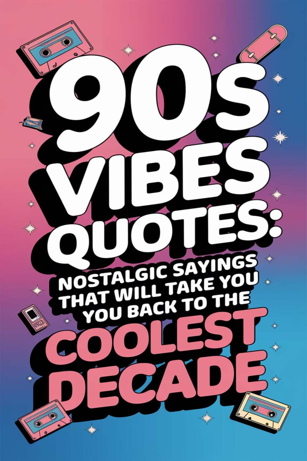 90s Vibes Quotes: Nostalgic Sayings That Will Take You Back to the ...