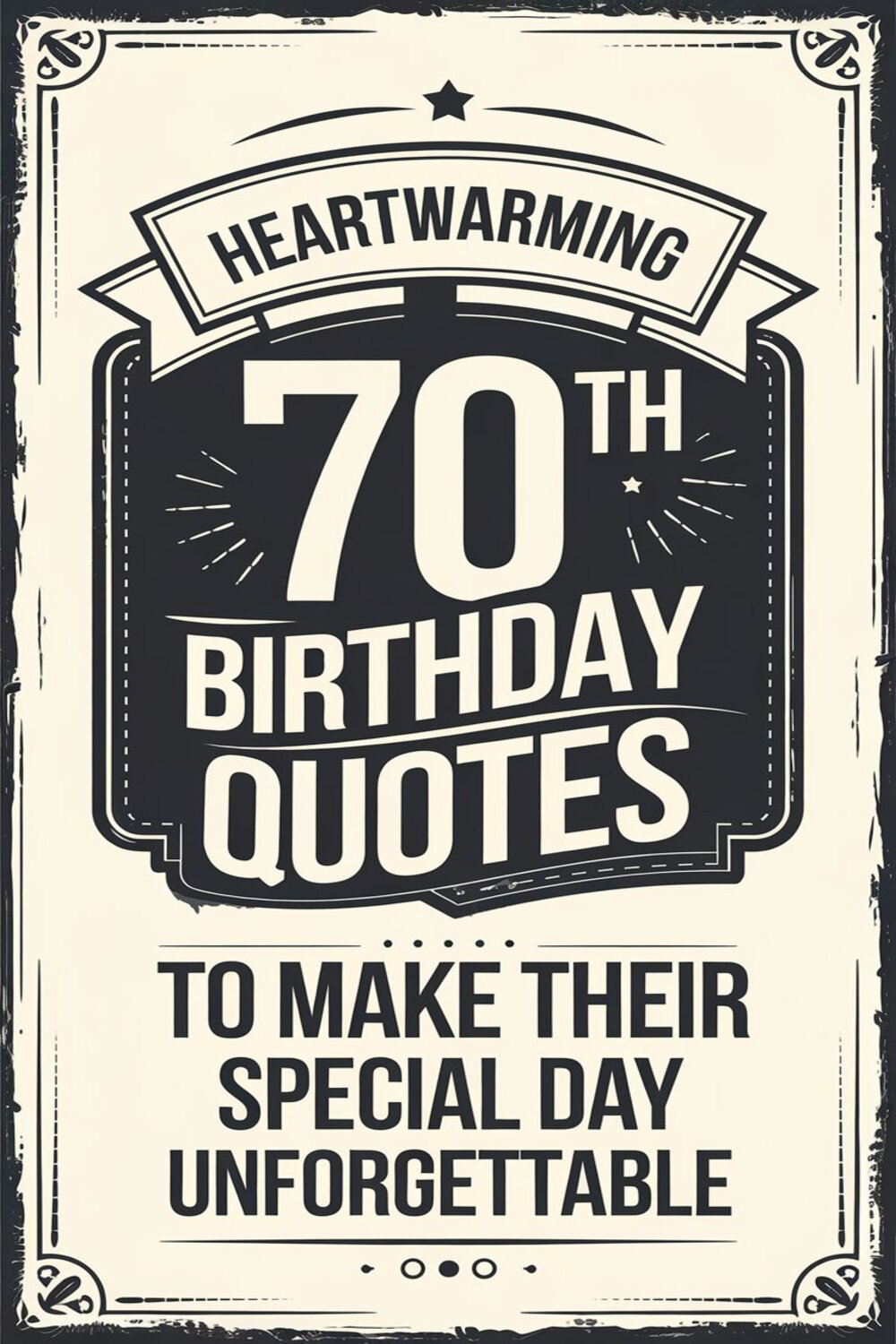 70 Heartwarming 70th Birthday Quotes to Make Their Special Day ...