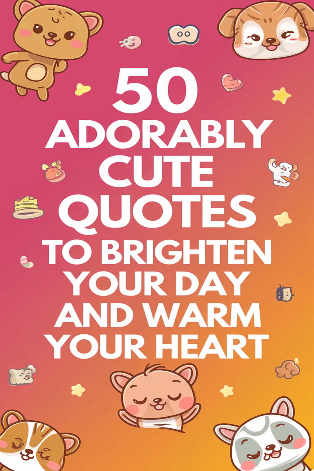 50 Cute Quotes That Will Brighten Your Day and Spread Smiles
