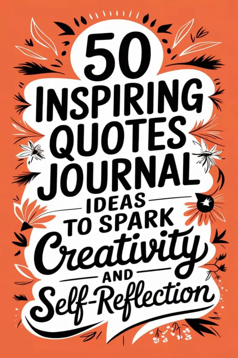 50 Inspiring Quotes Journal Ideas to Spark Creativity and Self-Reflection