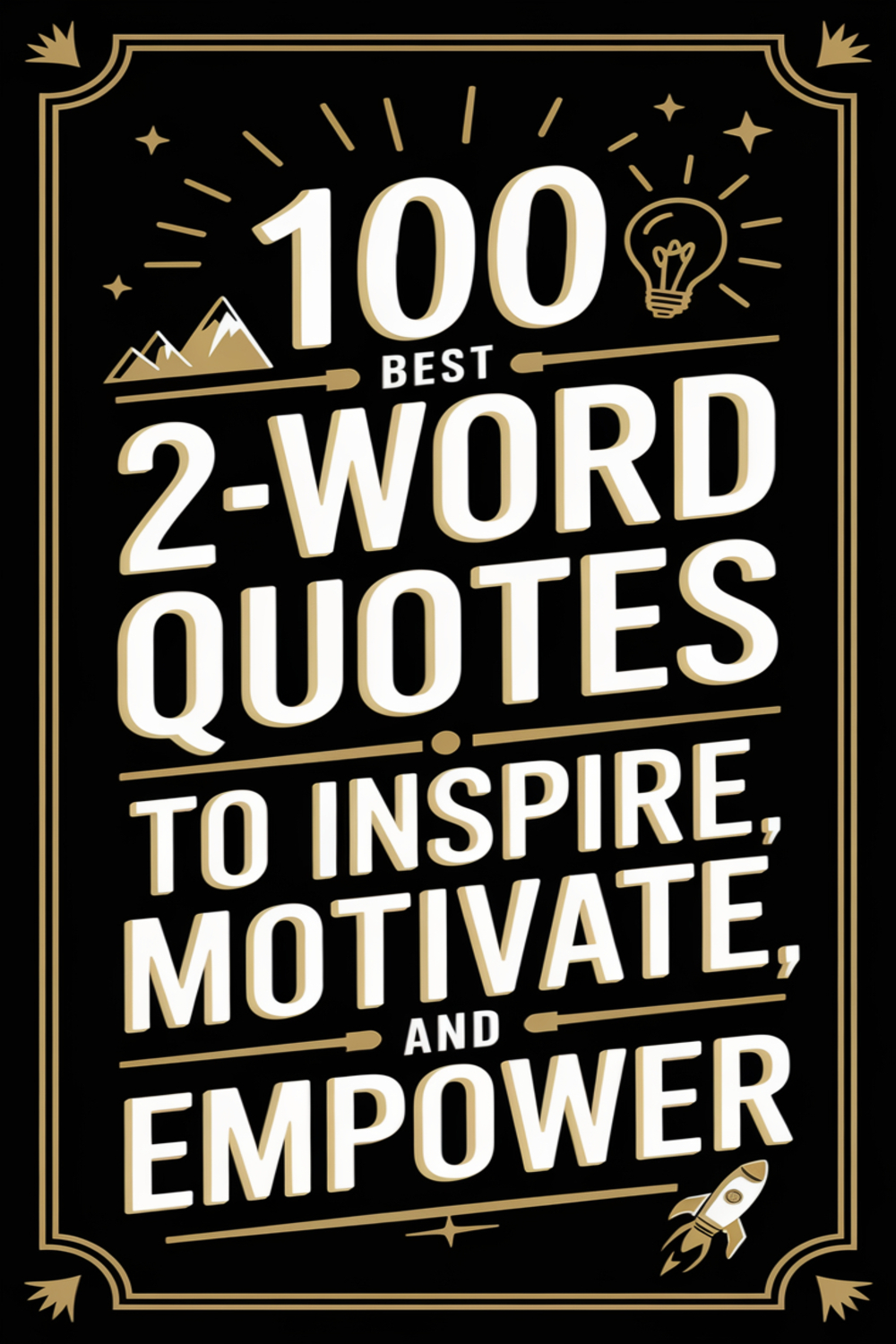 100 Powerful 2-Word Quotes to Inspire and Motivate