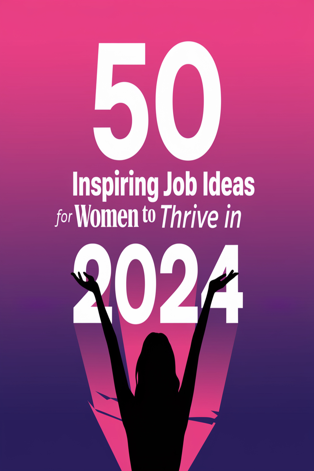 50 Empowering Job Ideas for Women to Kickstart Your Career in 2024