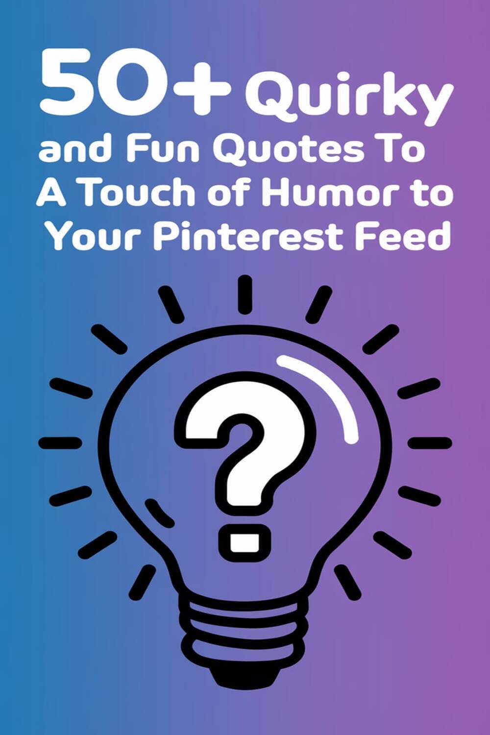 50+ Quirky and Fun Quotes to Add a Touch of Humor to Your Pinterest Feed
