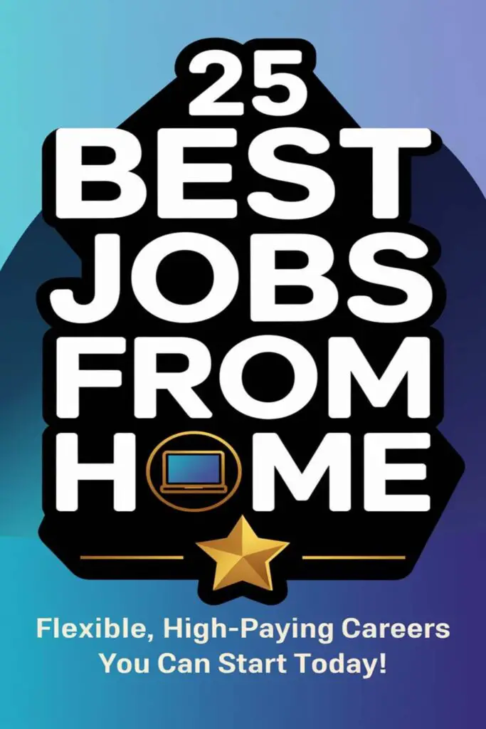 25 Best Jobs From Home – Flexible, High-Paying Careers You Can Start ...