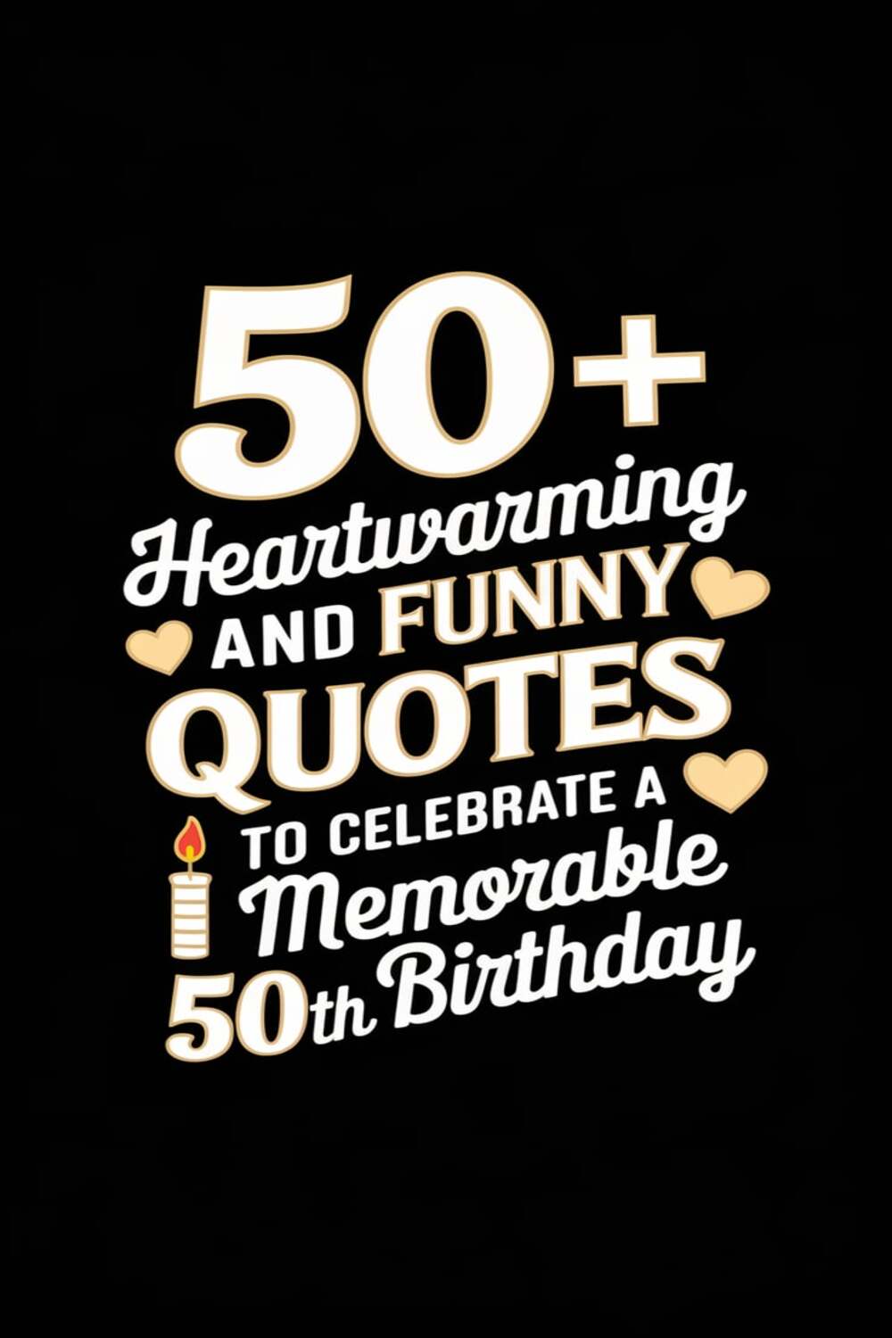 50+ Funny and Heartfelt Quotes to Celebrate a Fabulous 50th Birthday