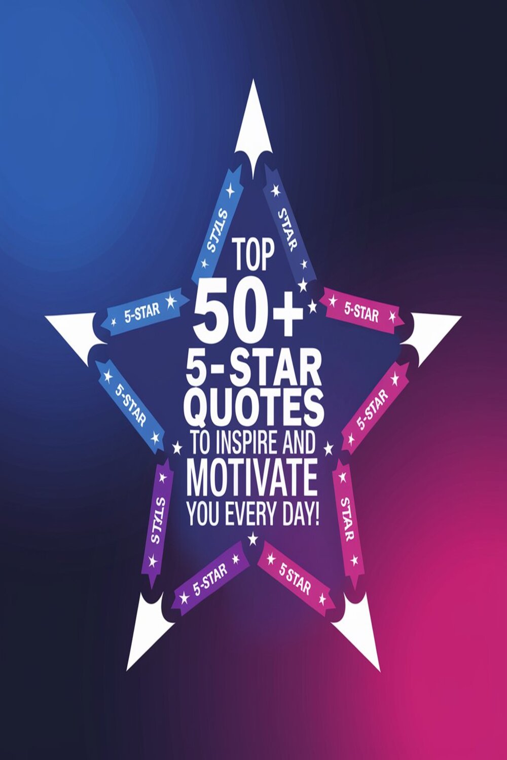 Top 50+ 5-Star Quotes to Inspire and Motivate You Every Day!
