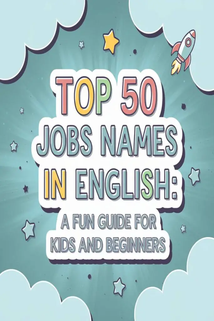 Top 50 Job Names in English: A Fun Guide for Kids and Beginners