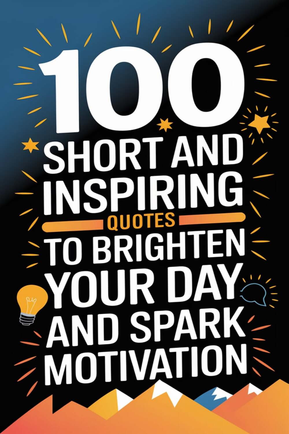 100 Short Quotes to Inspire Positivity and Brighten Your Day