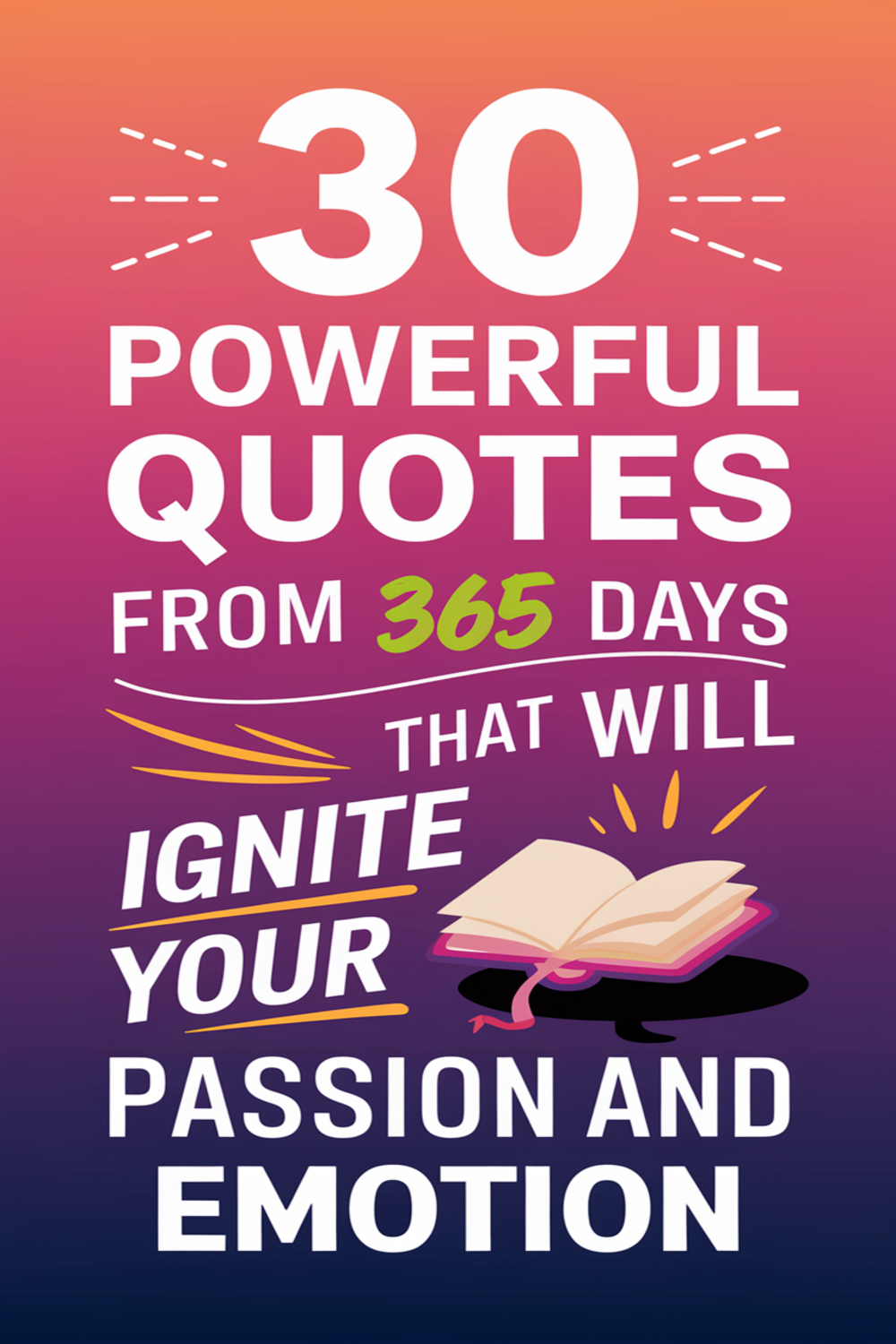 30 Powerful Quotes from 365 Days That Will Ignite Your Passion and ...