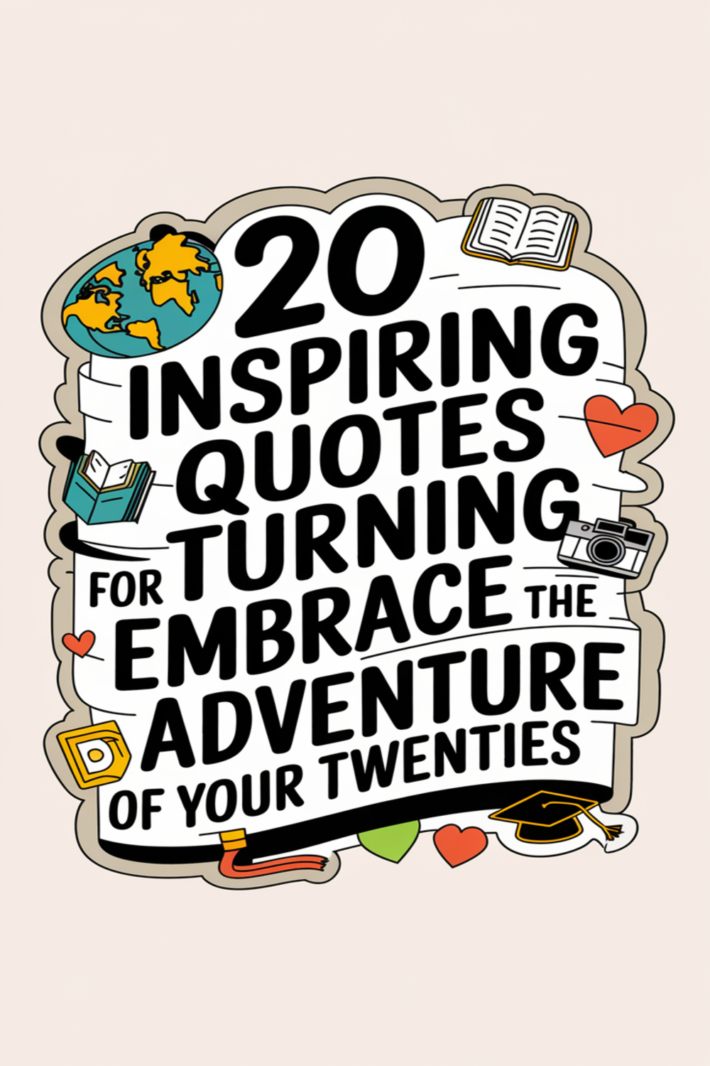 20 Inspiring Quotes for Turning 20: Embrace the Adventure of Your ...