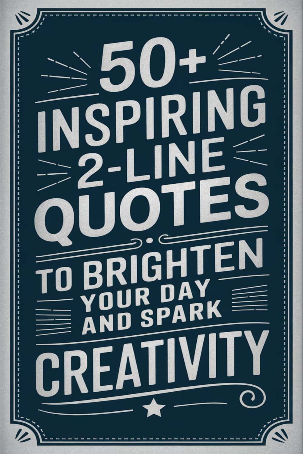 50+ Inspiring 2-Line Quotes to Brighten Your Day and Spark Creativity