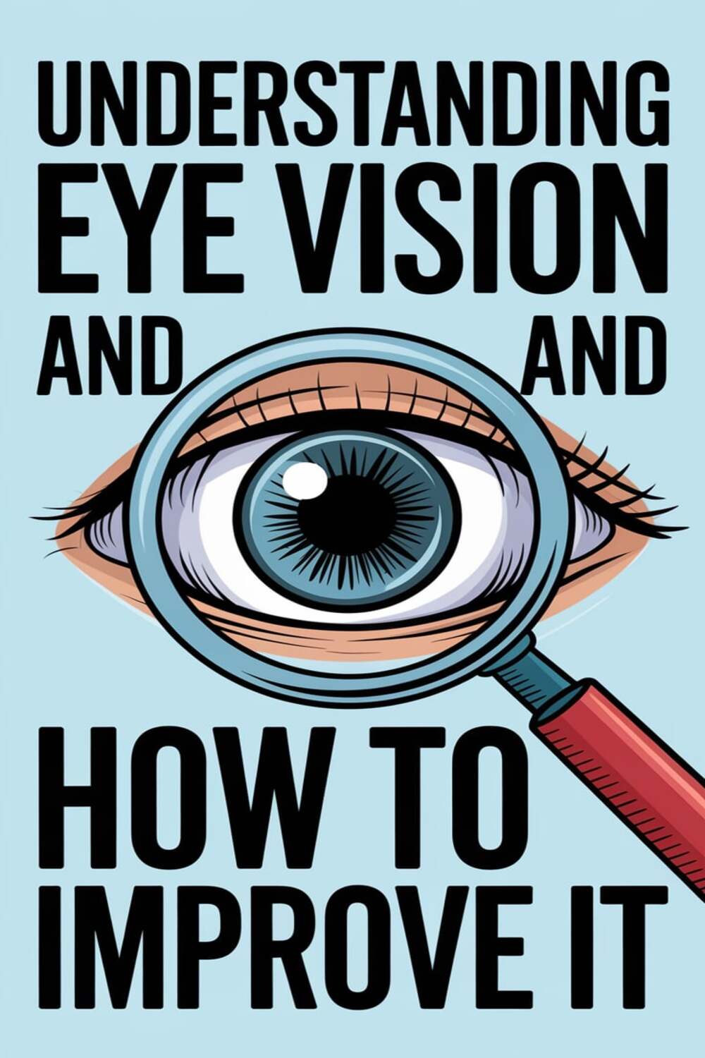 Understanding Eye Vision and How to Improve It: Tips for Clearer ...