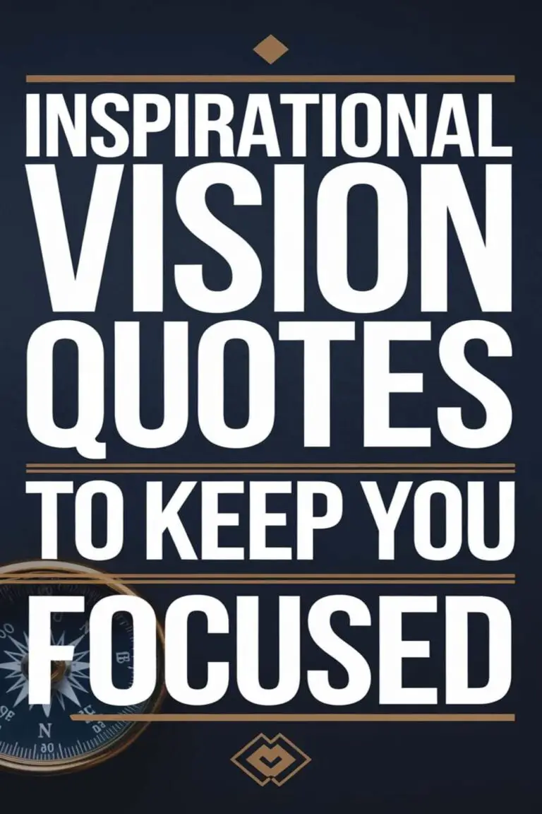 50+ Inspirational Vision Quotes to Keep You Focused and Motivated Every ...