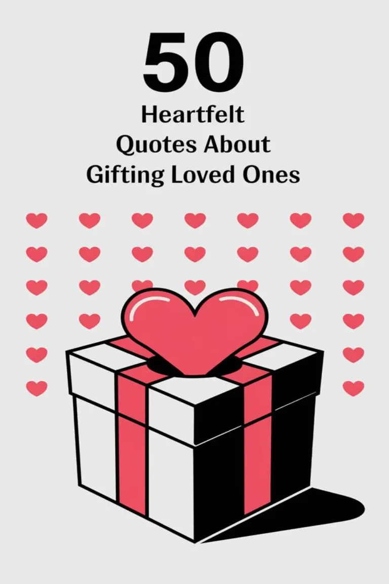 50 Heartfelt Quotes About Gifting Loved Ones to Inspire Thoughtful Giving