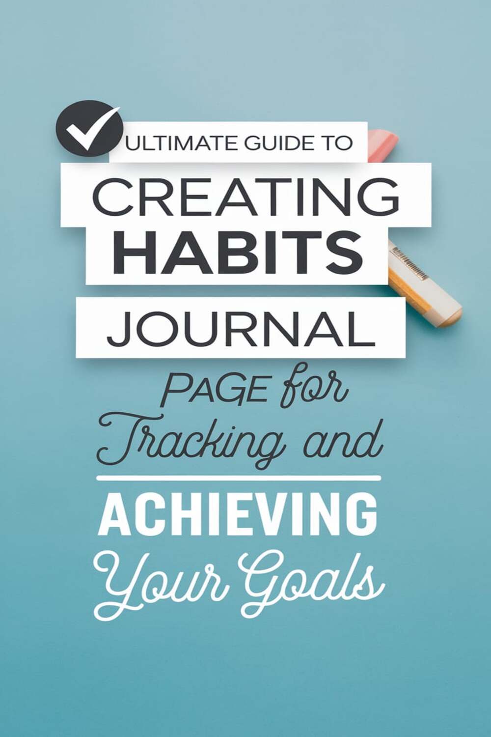 Ultimate Guide to Creating a Habits Journal Page for Tracking and ...