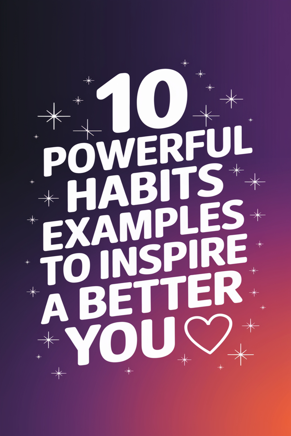 10 Life-Changing Habits Examples to Transform Your Daily Routine