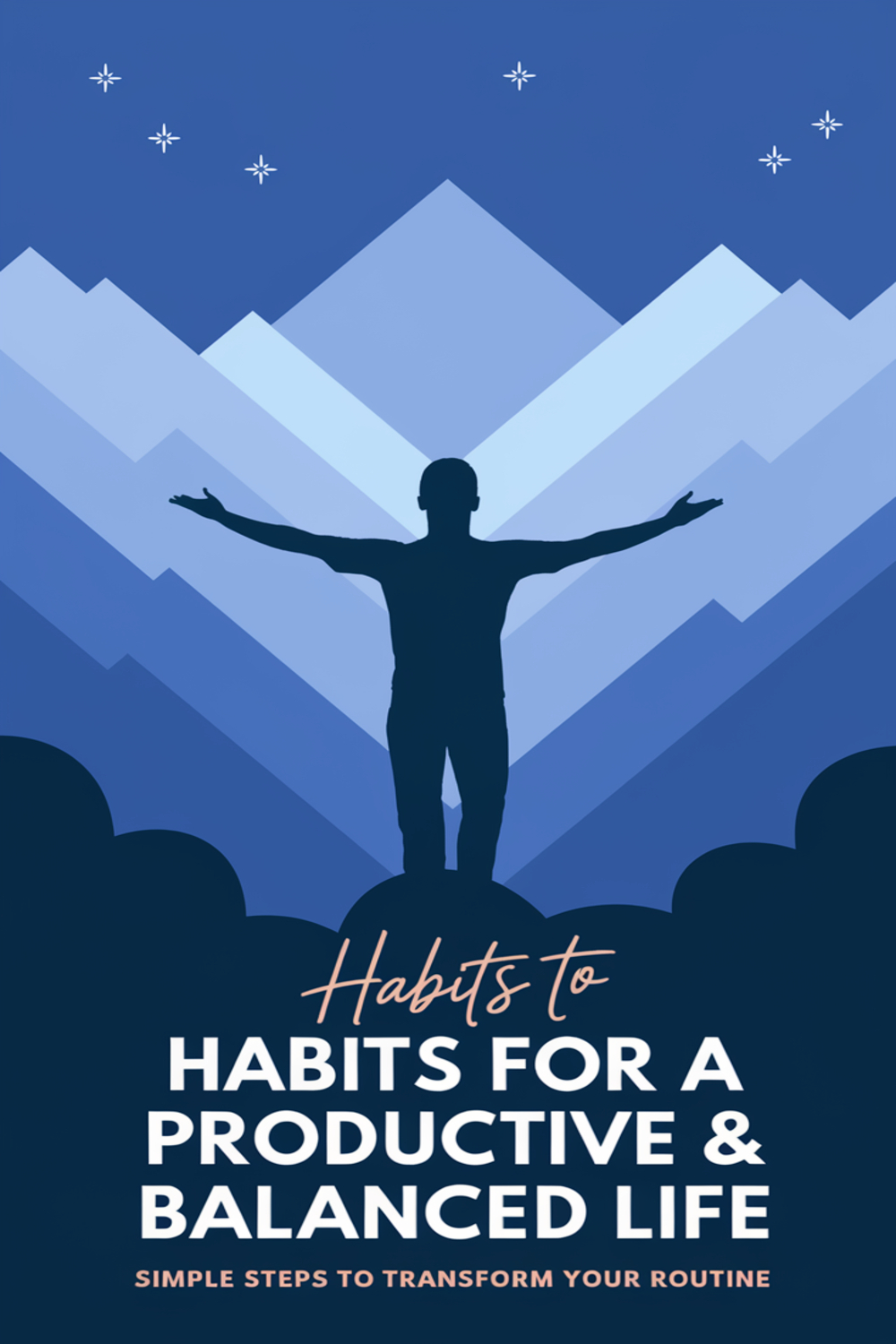 Habits to Script for a Productive & Balanced Life: Simple Steps to ...