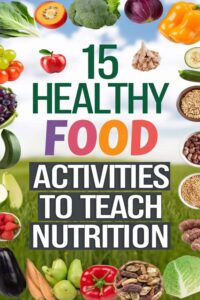 15 Healthy Food Activities to Teach Nutrition