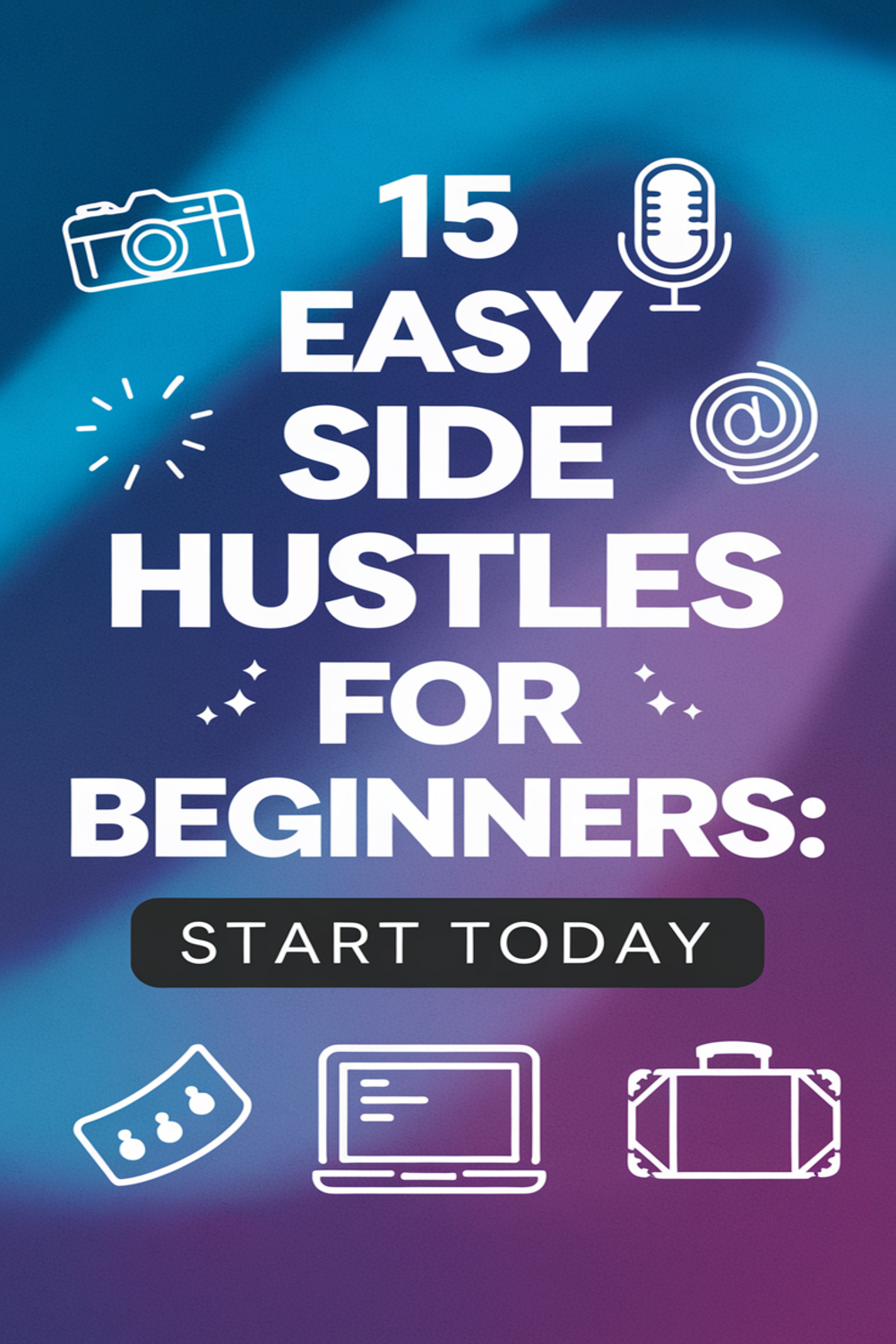 Easy Side Hustles for Beginners: 15 Ways to Start Today - Simple Steps to Extra Cash